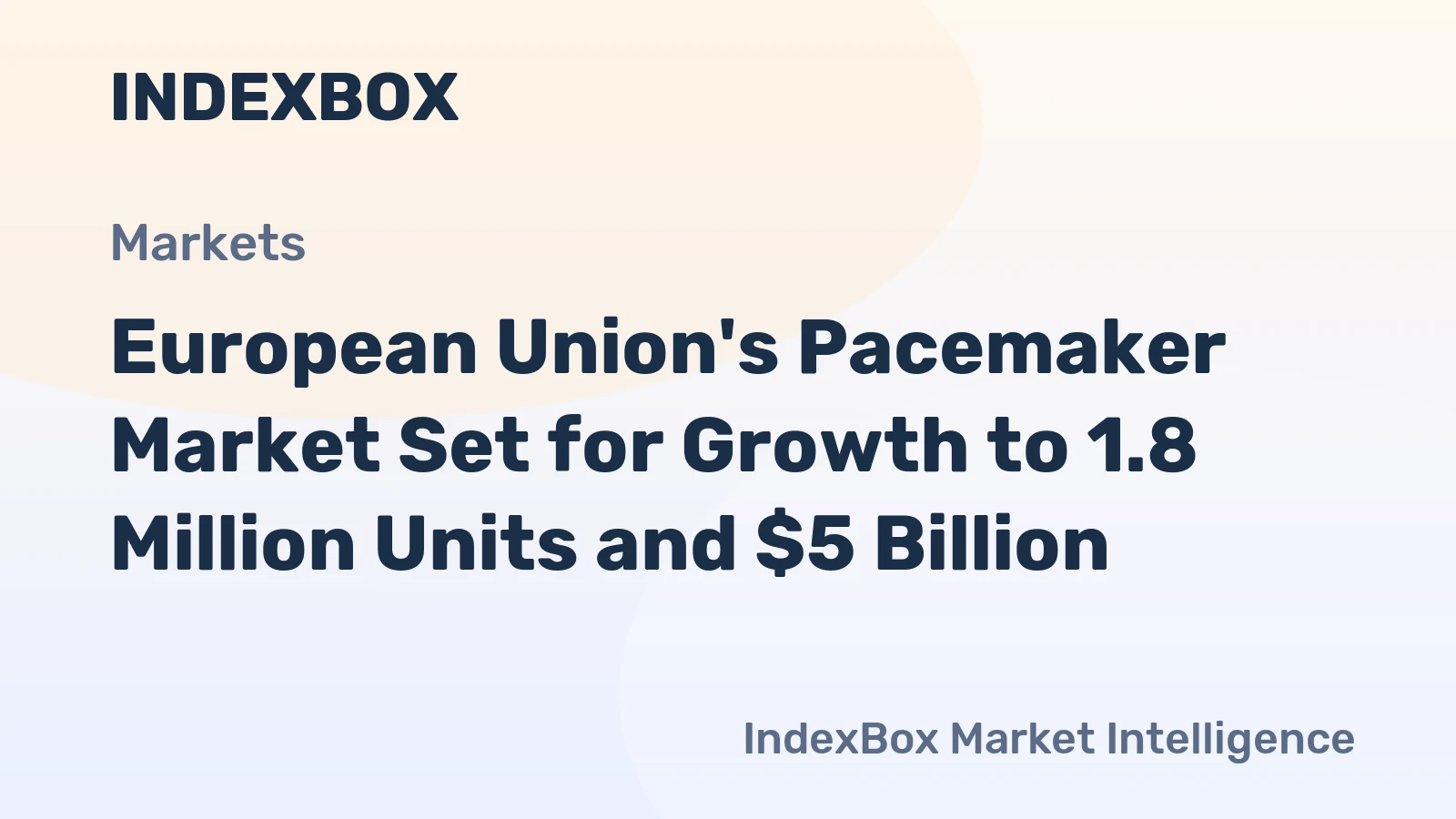 European Union's Pacemaker Market Set for Growth to 1.8 Million Units and $5 Billion
