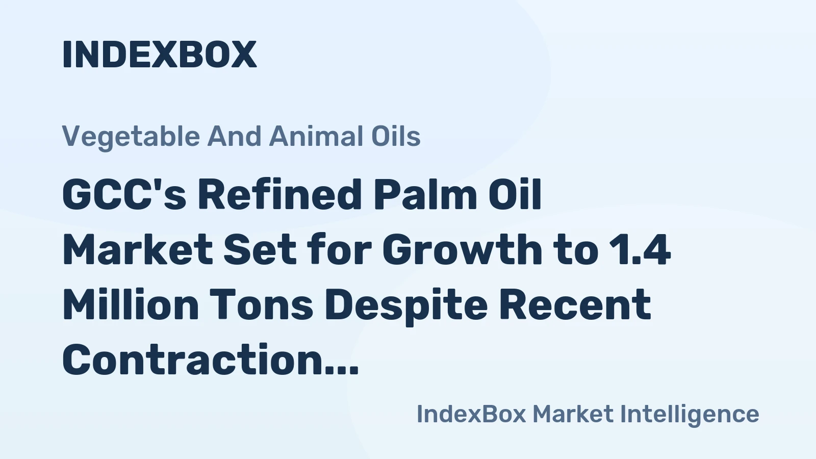 GCC's Refined Palm Oil Market Set for Growth to 1.4 Million Tons Despite Recent Contraction