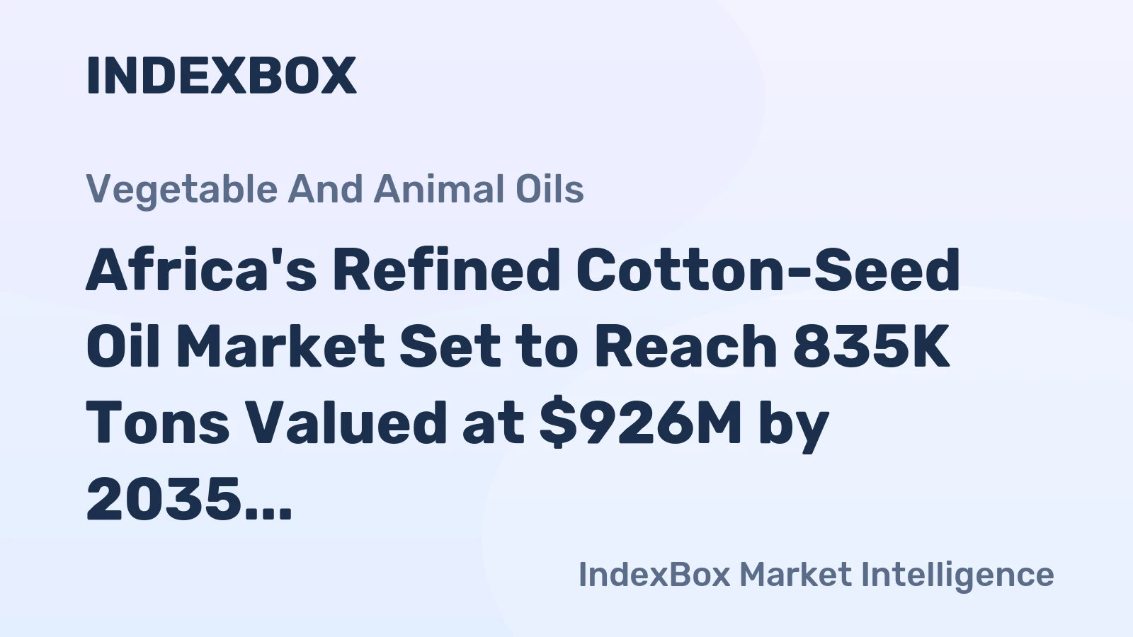 Africa's Refined Cotton-Seed Oil Market Set to Reach 835K Tons Valued at $926M by 2035