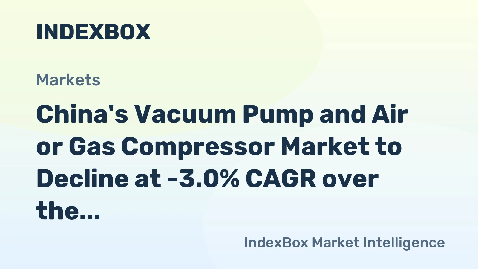 China's Vacuum Pump and Air or Gas Compressor Market to Decline at -3.0% CAGR over the Next Decade