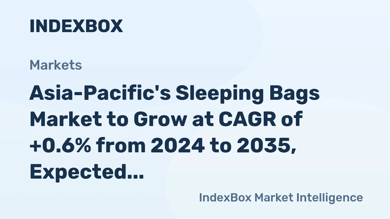 Asia-Pacific's Sleeping Bags Market to Grow at CAGR of +0.6% from 2024 to 2035, Expected to Reach $1B by 2035