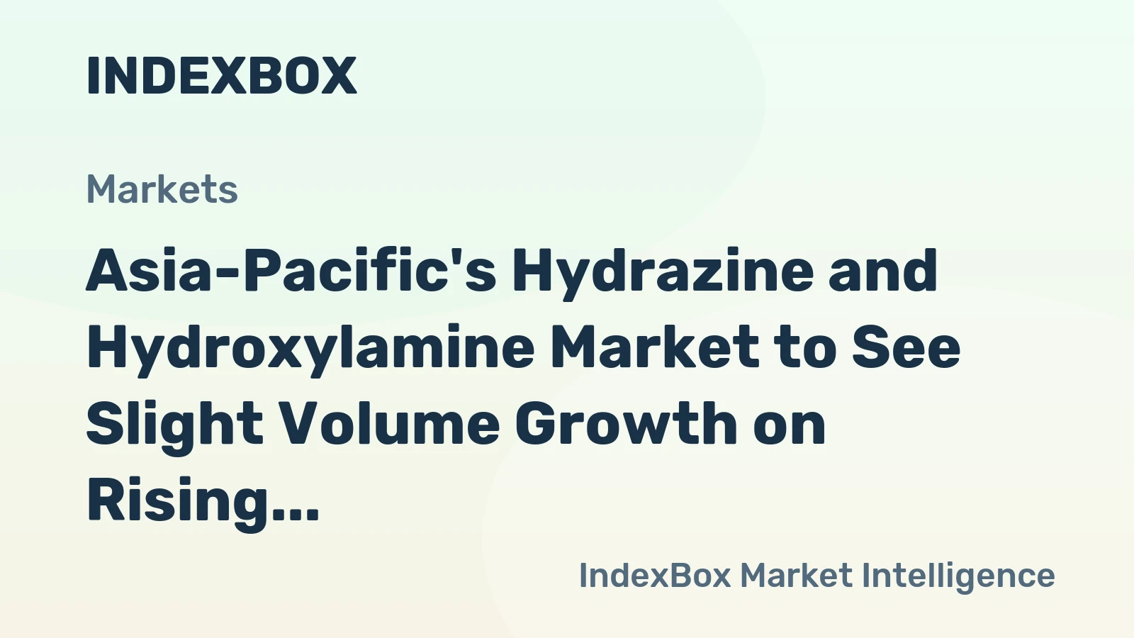 Asia-Pacific's Hydrazine and Hydroxylamine Market to See Slight Volume Growth on Rising Regional Demand
