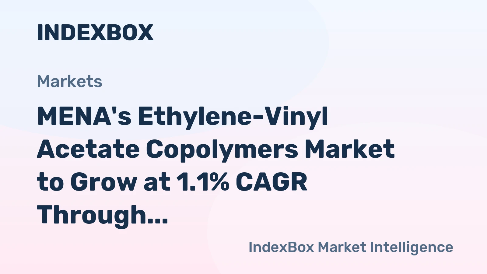 MENA's Ethylene-Vinyl Acetate Copolymers Market to Grow at 1.1% CAGR Through 2035