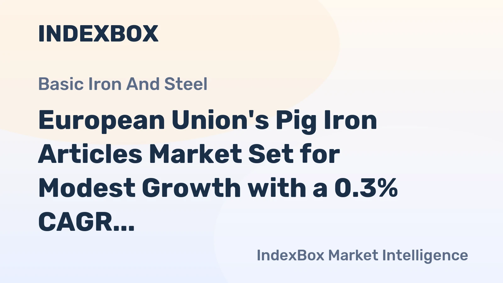 European Union's Pig Iron Articles Market Set for Modest Growth with a 0.3% CAGR in Volume