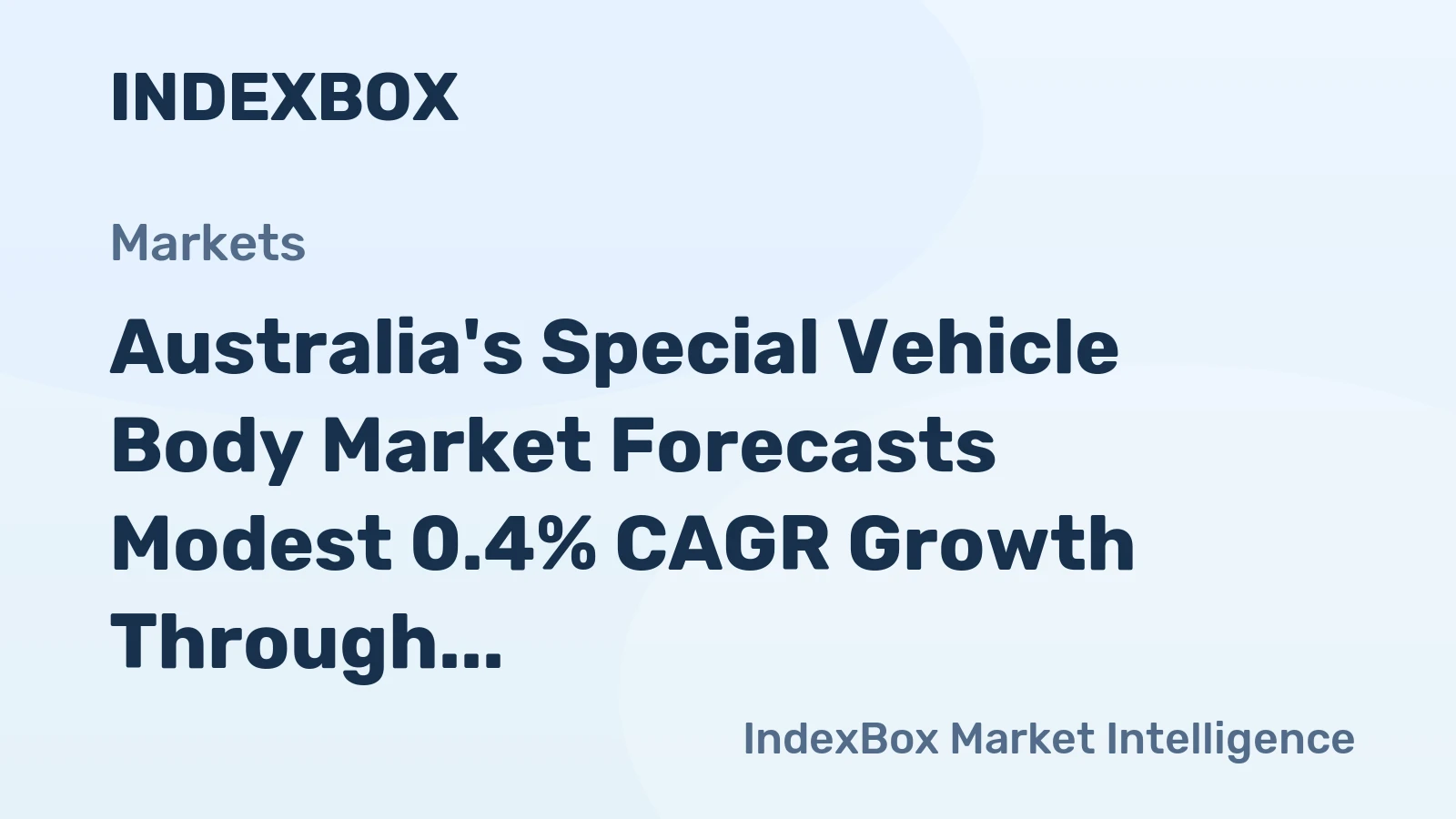 Australia's Special Vehicle Body Market Forecasts Modest 0.4% CAGR Growth Through 2035