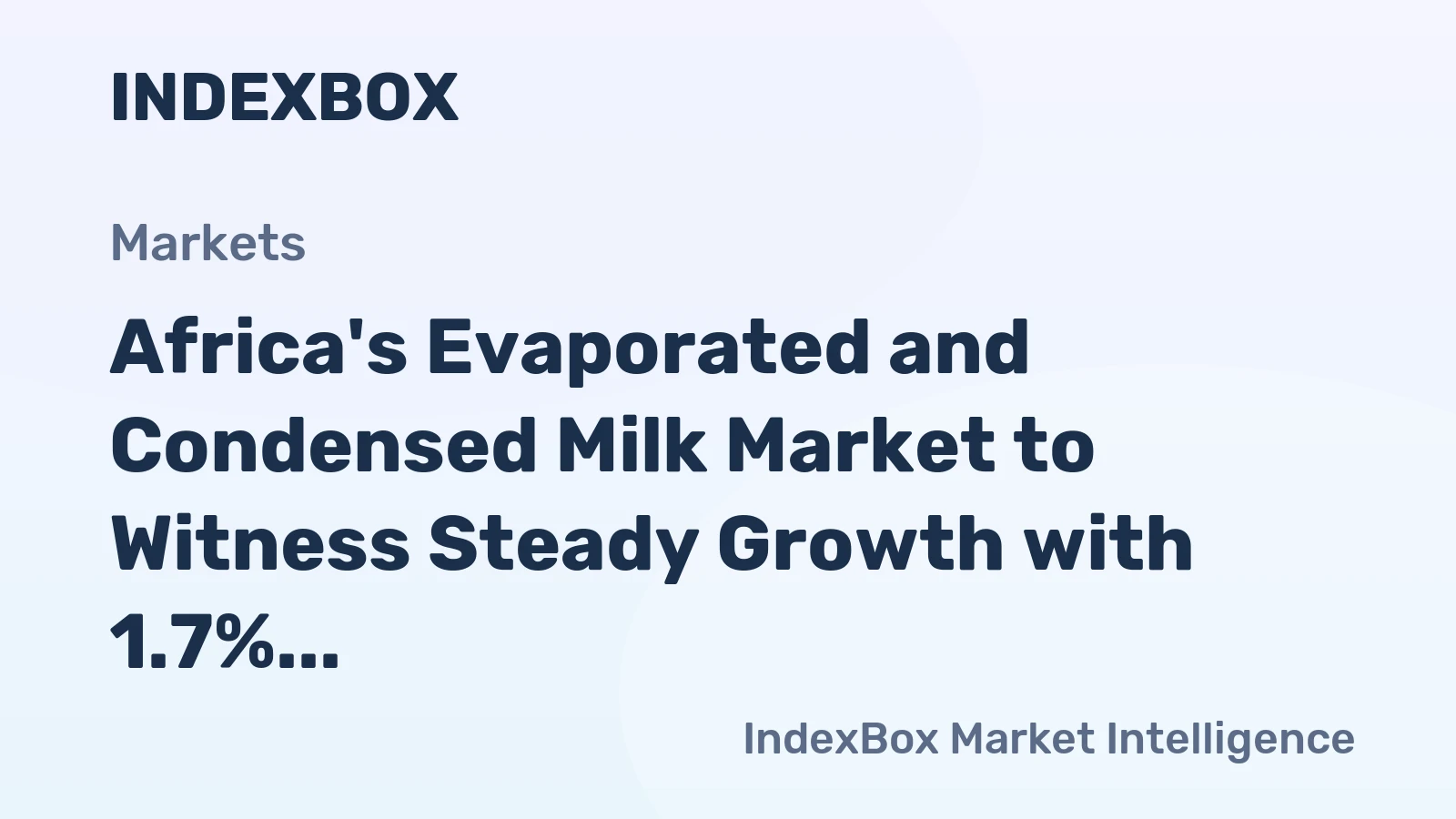 Africa's Evaporated and Condensed Milk Market to Witness Steady Growth with 1.7% CAGR Over the Next Decade
