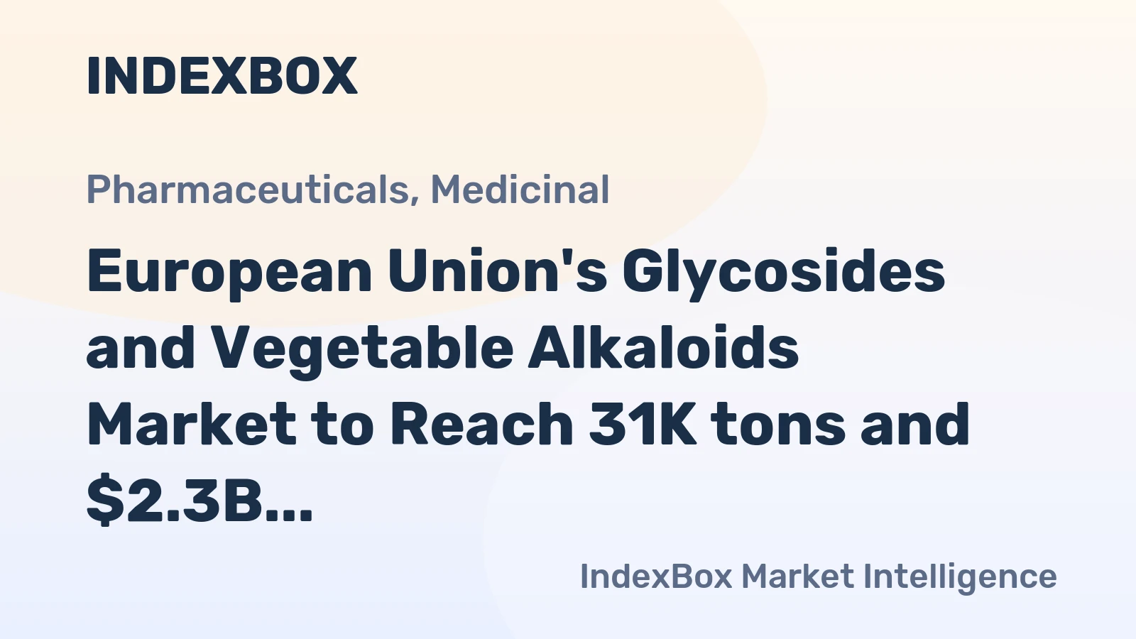 European Union's Glycosides and Vegetable Alkaloids Market to Reach 31K tons and $2.3B by 2035