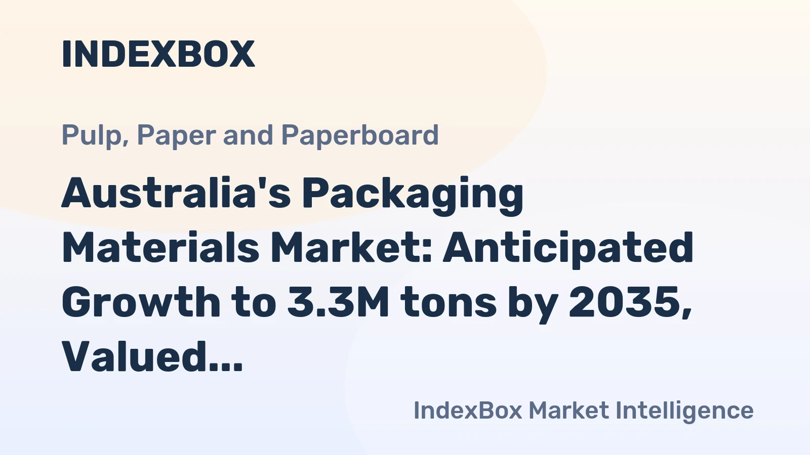 Australia's Packaging Materials Market: Anticipated Growth to 3.3M tons by 2035, Valued at $2.3B