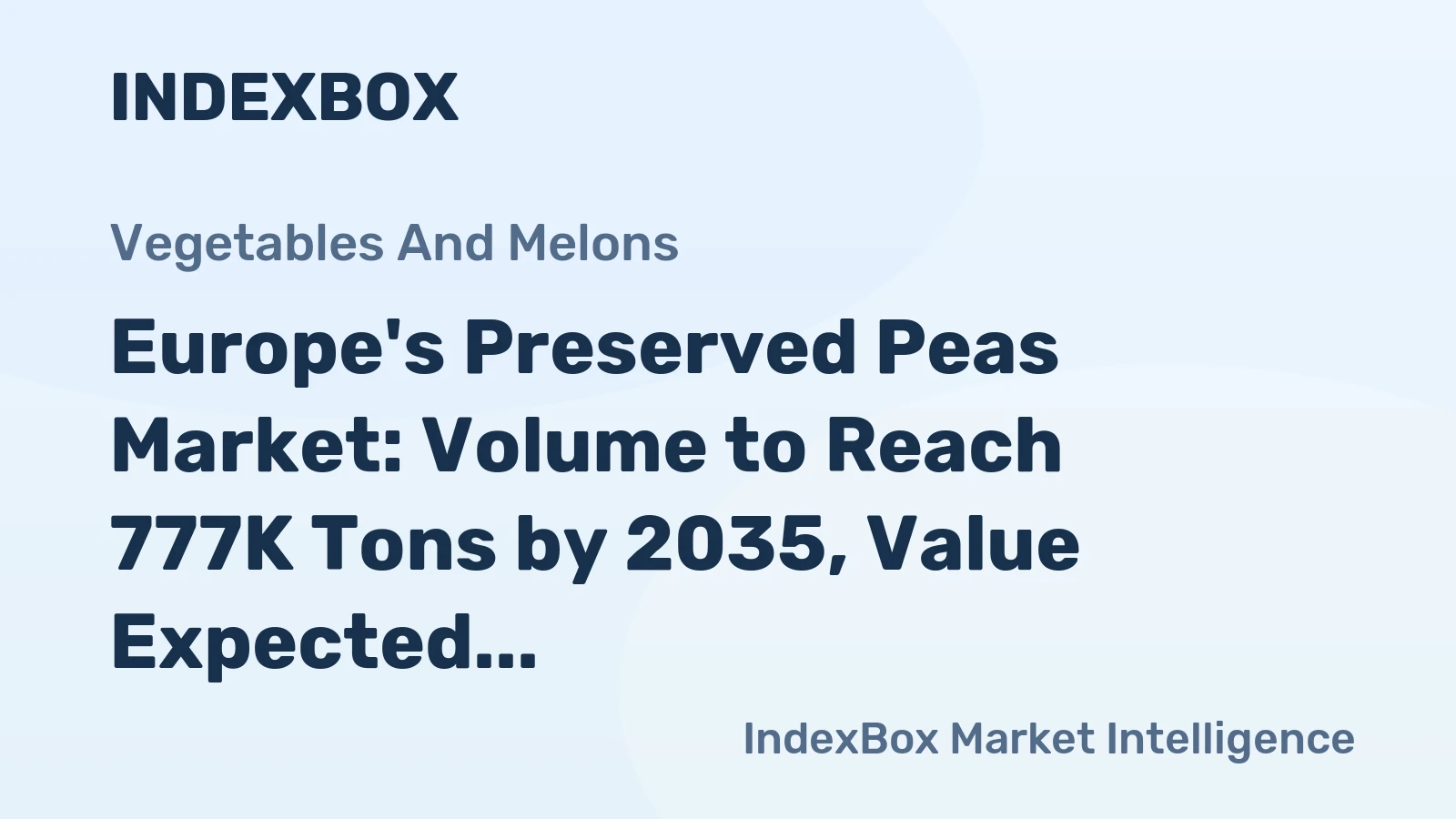 Europe's Preserved Peas Market: Volume to Reach 777K Tons by 2035, Value Expected to Hit $1.4B