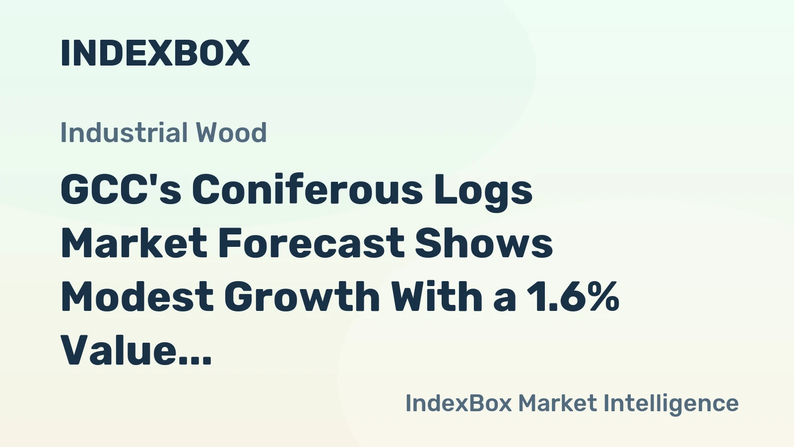 GCC's Coniferous Logs Market Forecast Shows Modest Growth With a 1.6% Value CAGR