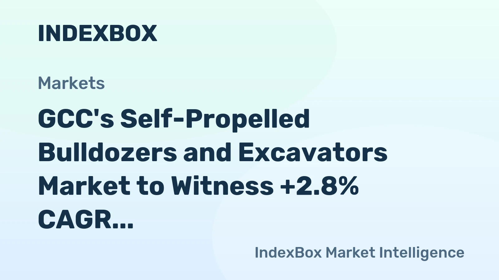 GCC's Self-Propelled Bulldozers and Excavators Market to Witness +2.8% CAGR Growth Through 2035
