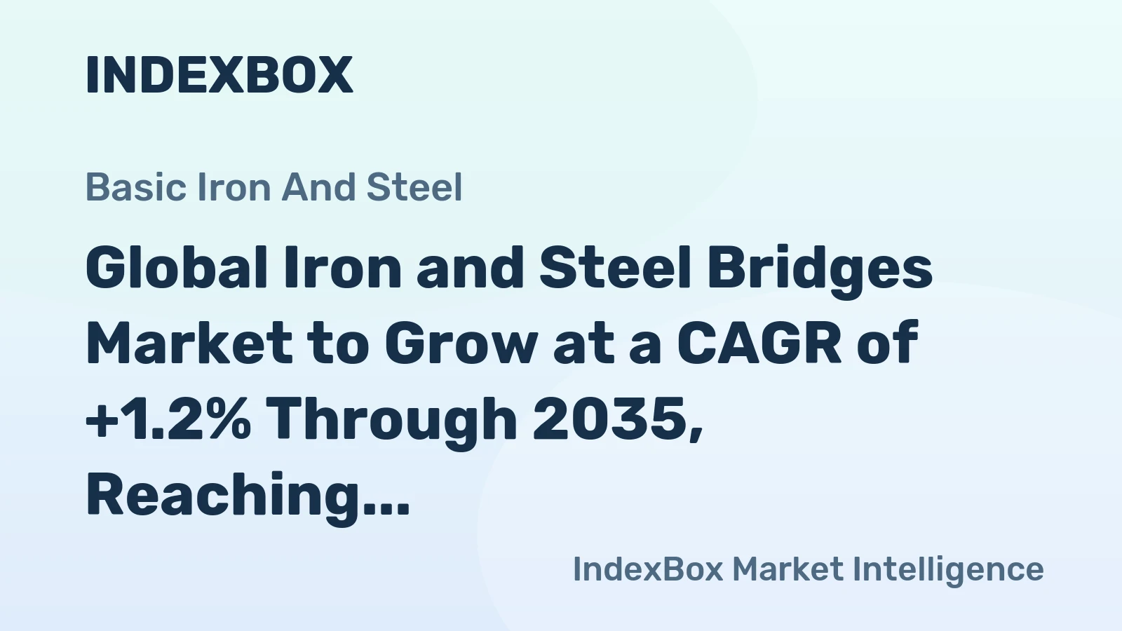 Global Iron and Steel Bridges Market to Grow at a CAGR of +1.2% Through 2035, Reaching $26.1B in Value