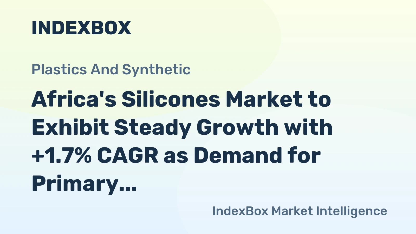 Africa's Silicones Market to Exhibit Steady Growth with +1.7% CAGR as Demand for Primary Forms Increases