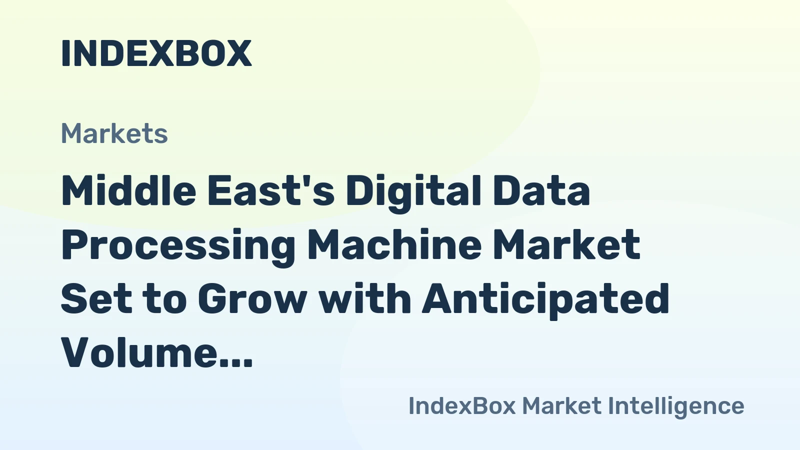 Middle East's Digital Data Processing Machine Market Set to Grow with Anticipated Volume of 1.7M Units and Value of $2B by 2035