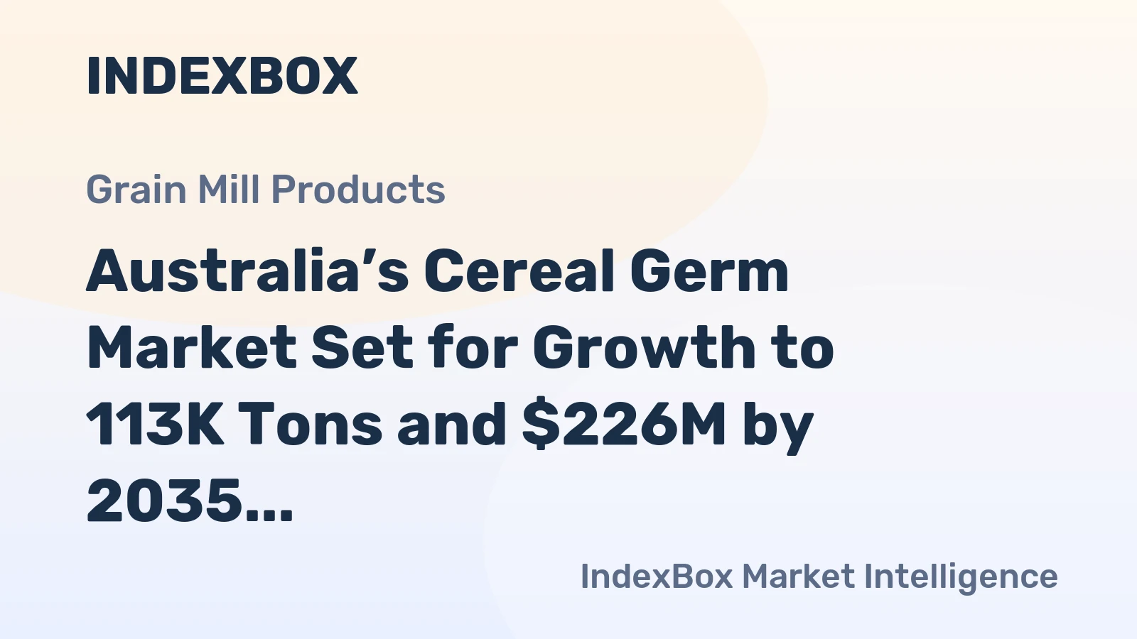 Australia’s Cereal Germ Market Set for Growth to 113K Tons and $226M by 2035