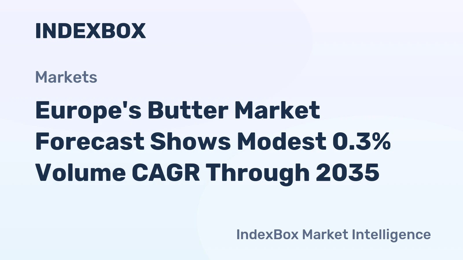 Europe's Butter Market Forecast Shows Modest 0.3% Volume CAGR Through 2035