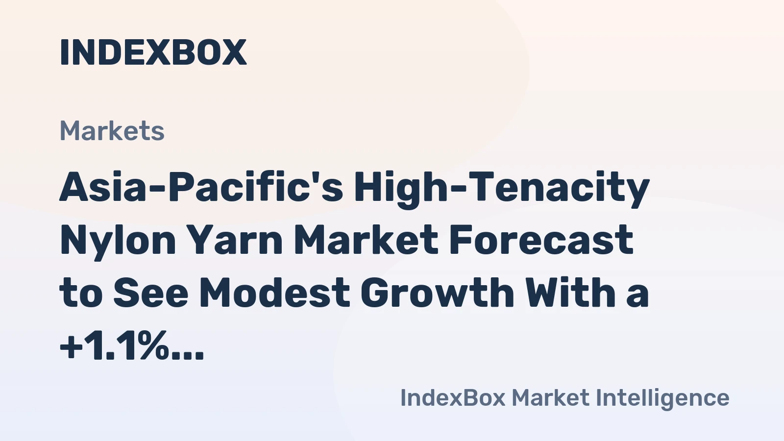 Asia-Pacific's High-Tenacity Nylon Yarn Market Forecast to See Modest Growth With a +1.1% CAGR in Value