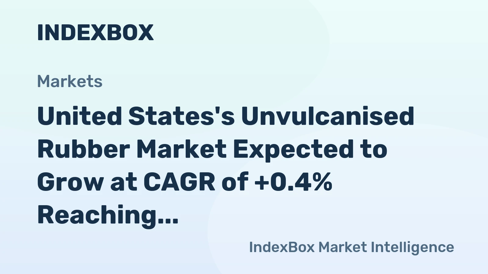 United States's Unvulcanised Rubber Market Expected to Grow at CAGR of +0.4% Reaching $4.1B by 2035