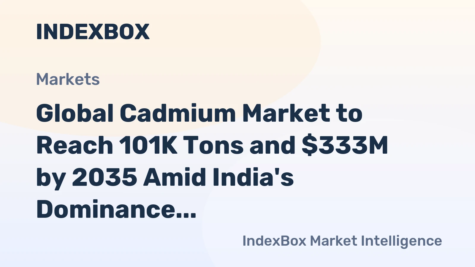 Global Cadmium Market to Reach 101K Tons and $333M by 2035 Amid India's Dominance and Chile's High Per Capita Consumption