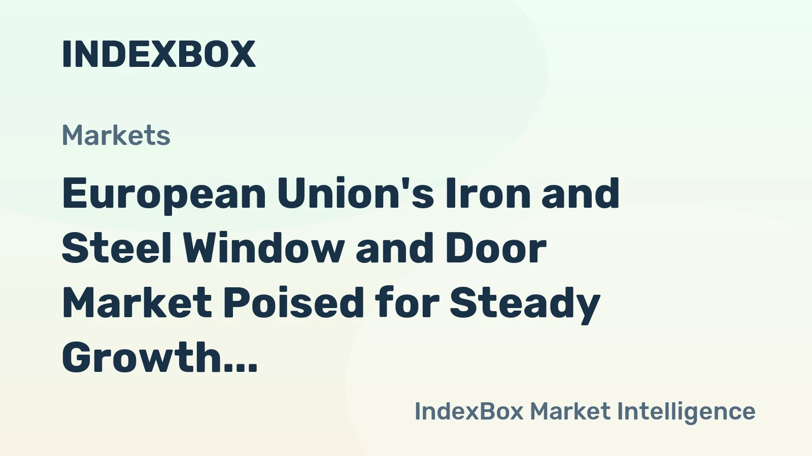European Union's Iron and Steel Window and Door Market Poised for Steady Growth With 4.2% CAGR Forecast