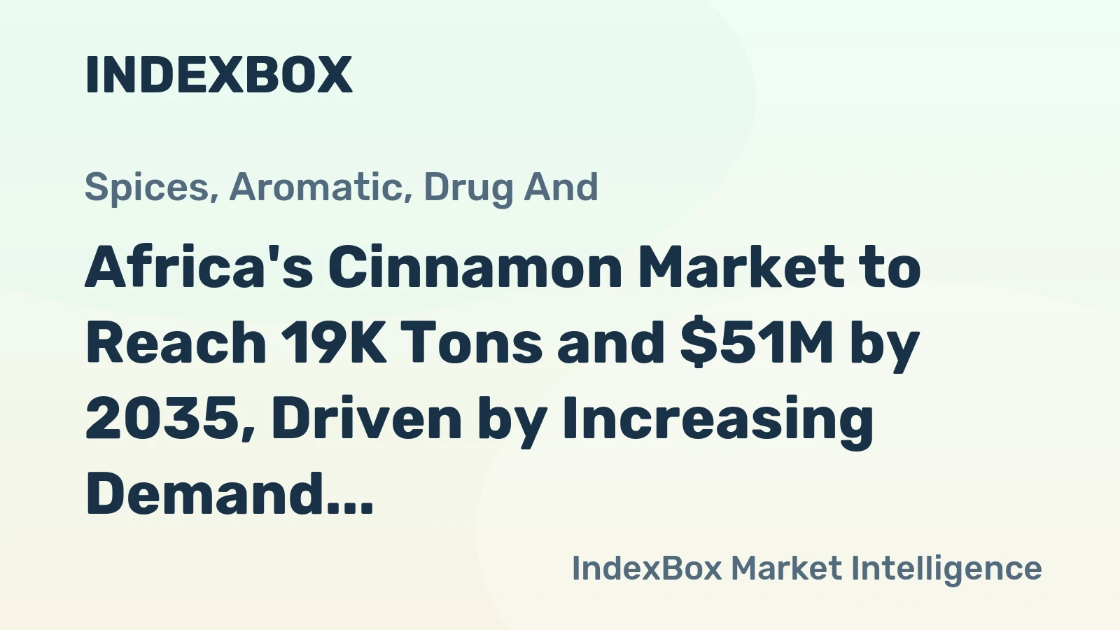 Africa's Cinnamon Market to Reach 19K Tons and $51M by 2035, Driven by Increasing Demand