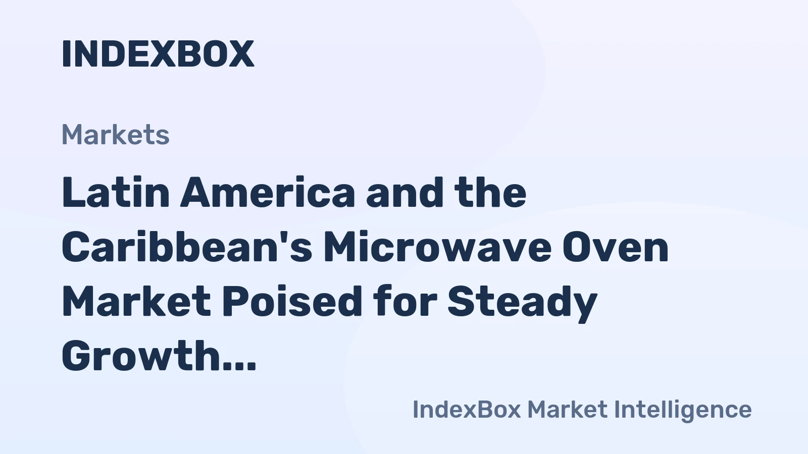 Latin America and the Caribbean's Microwave Oven Market Poised for Steady Growth With 1.3% CAGR Through 2035