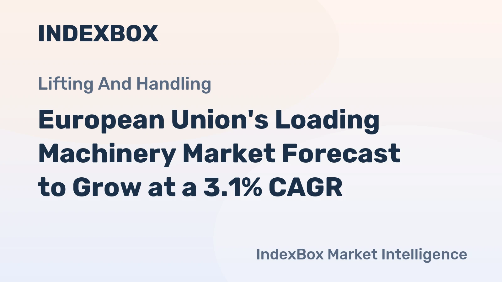 European Union's Loading Machinery Market Forecast to Grow at a 3.1% CAGR