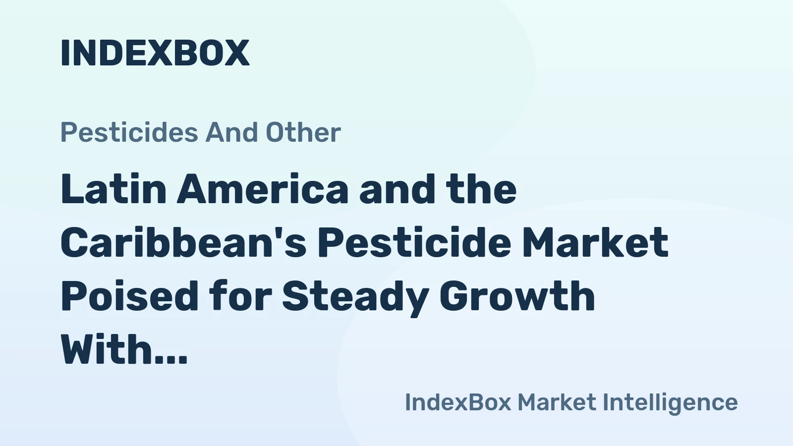 Latin America and the Caribbean's Pesticide Market Poised for Steady Growth With 1.5% CAGR Through 2035