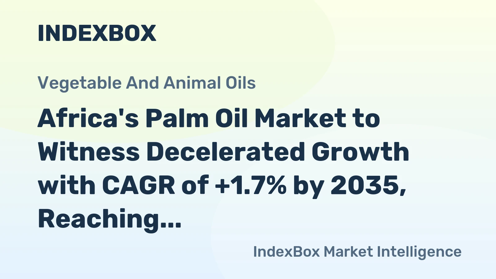 Africa's Palm Oil Market to Witness Decelerated Growth with CAGR of +1.7% by 2035, Reaching $23.3B in Value