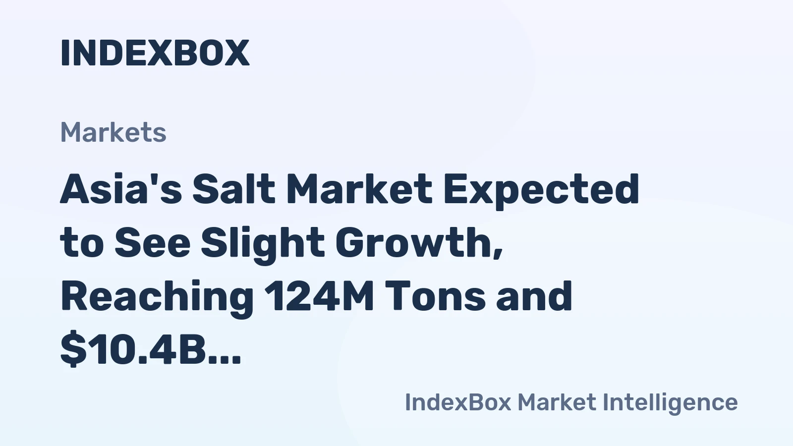 Asia's Salt Market Expected to See Slight Growth, Reaching 124M Tons and $10.4B by 2035