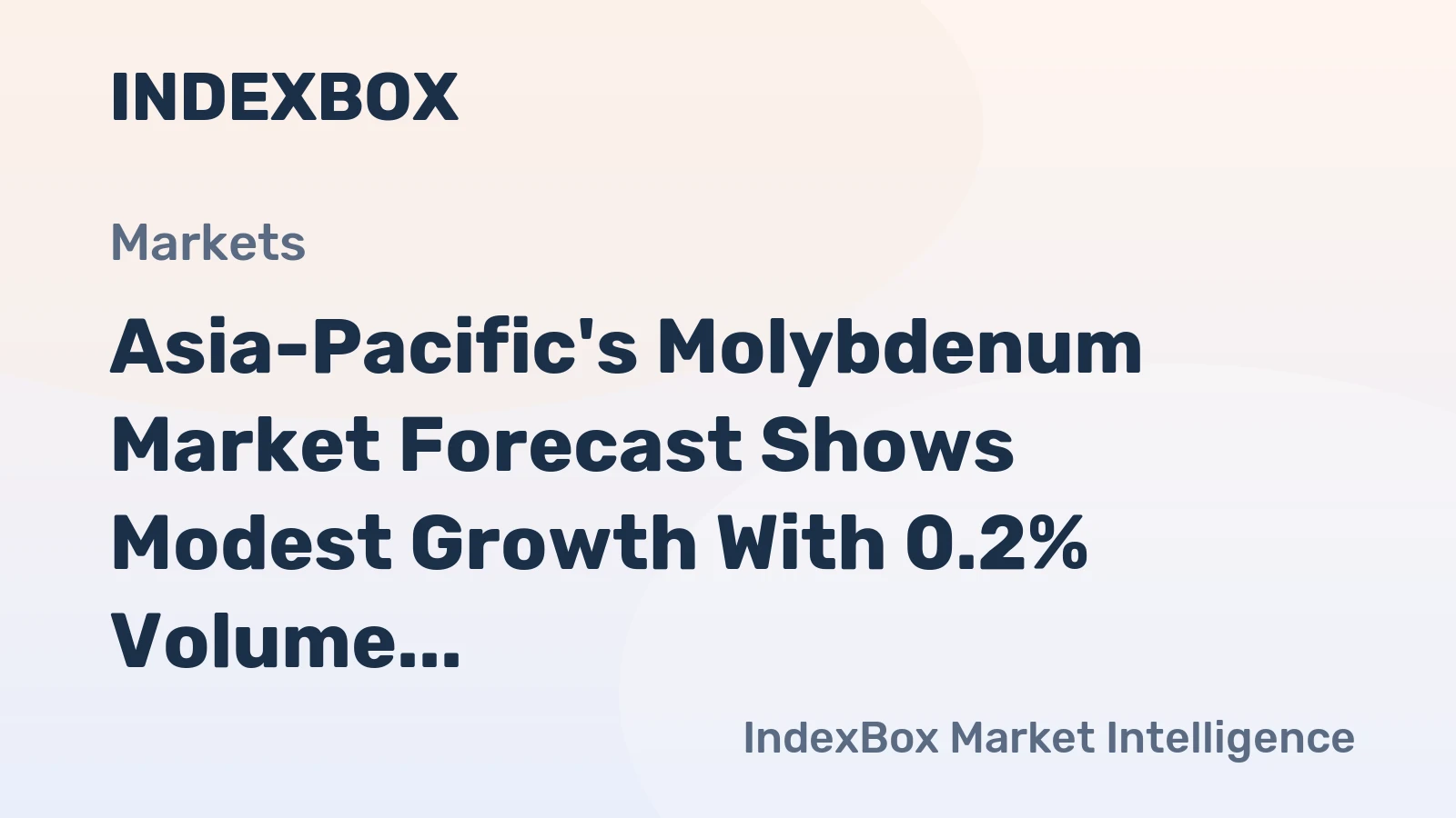 Asia-Pacific's Molybdenum Market Forecast Shows Modest Growth With 0.2% Volume CAGR Through 2035