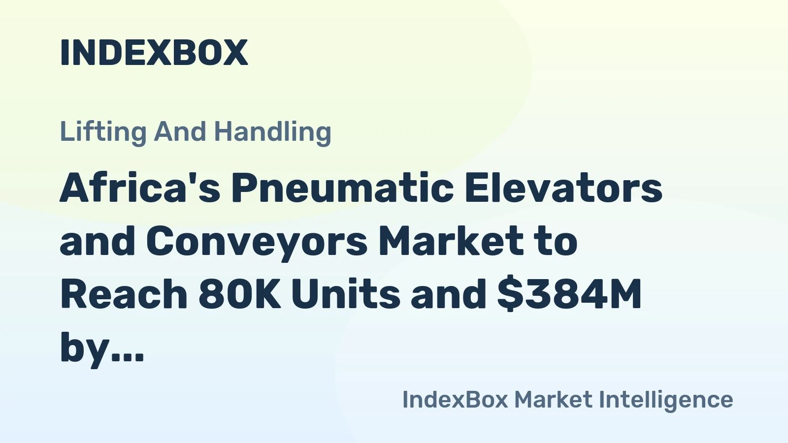 Africa's Pneumatic Elevators and Conveyors Market to Reach 80K Units and $384M by 2035