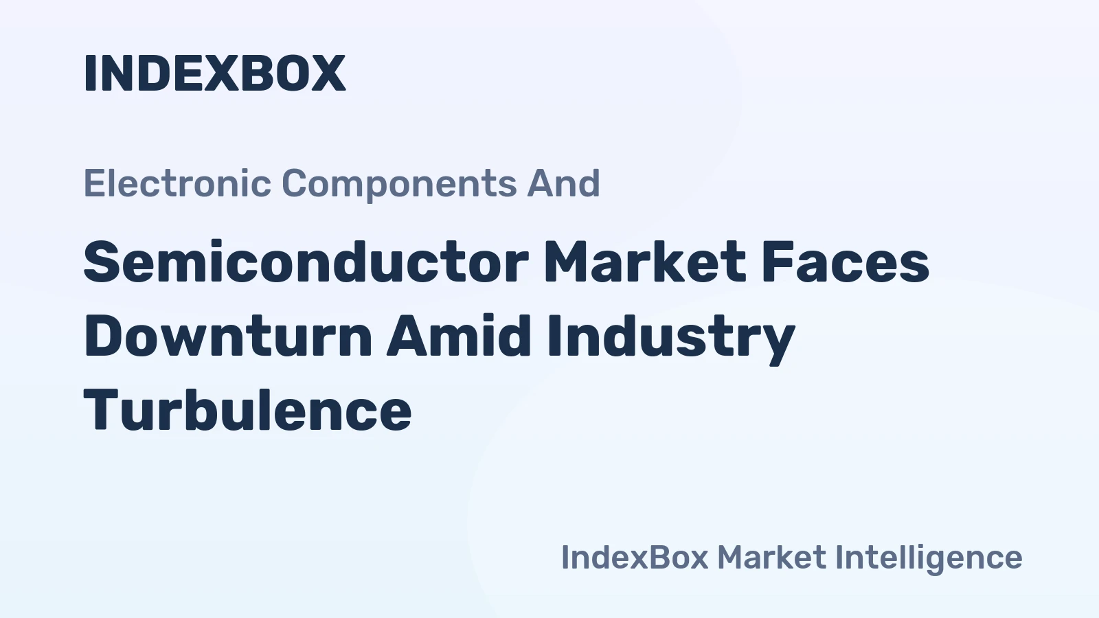 Semiconductor Market Faces Downturn Amid Industry Turbulence