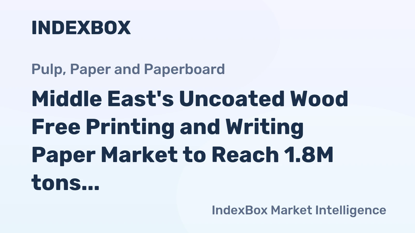 Middle East's Uncoated Wood Free Printing and Writing Paper Market to Reach 1.8M tons and $2.3B by 2035
