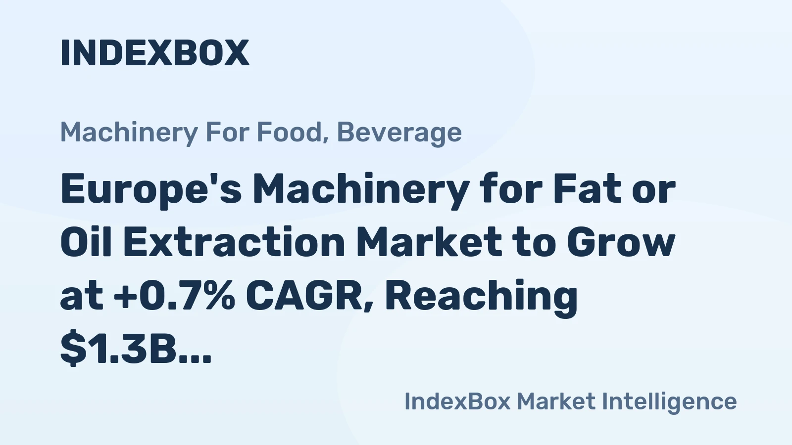 Europe's Machinery for Fat or Oil Extraction Market to Grow at +0.7% CAGR, Reaching $1.3B by 2035