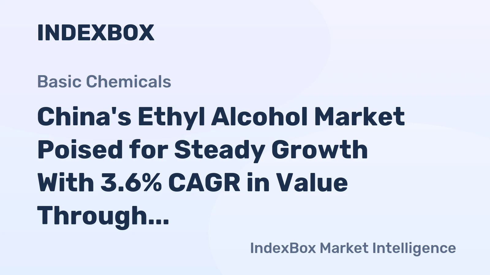 China's Ethyl Alcohol Market Poised for Steady Growth With 3.6% CAGR in Value Through 2035