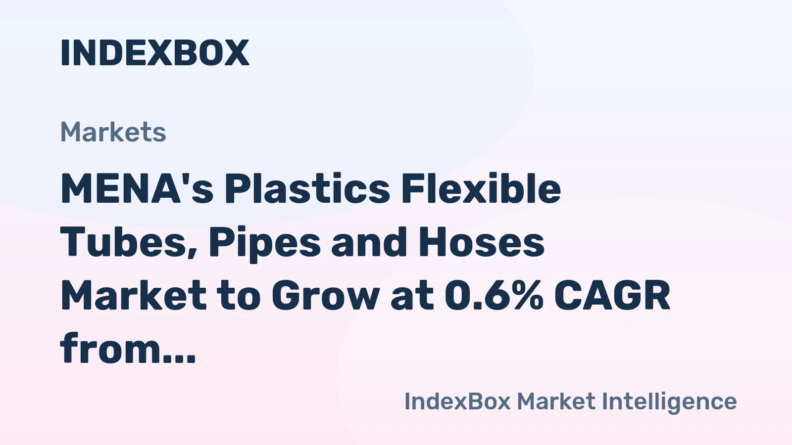 MENA's Plastics Flexible Tubes, Pipes and Hoses Market to Grow at 0.6% CAGR from 2024 to 2035