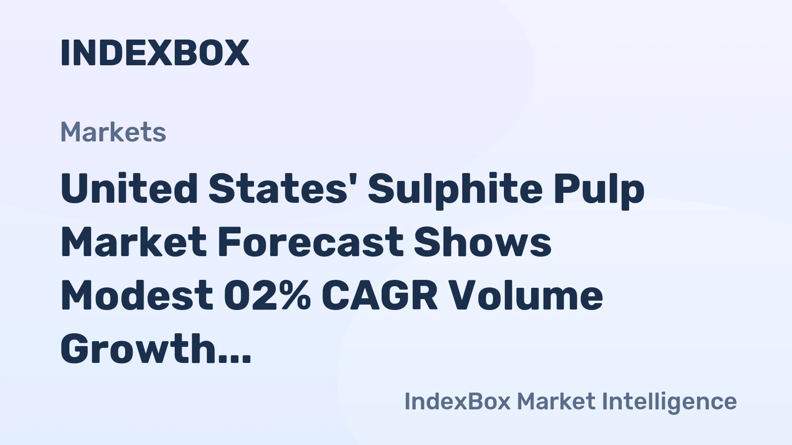 United States' Sulphite Pulp Market Forecast Shows Modest 02% CAGR Volume Growth Through 2035