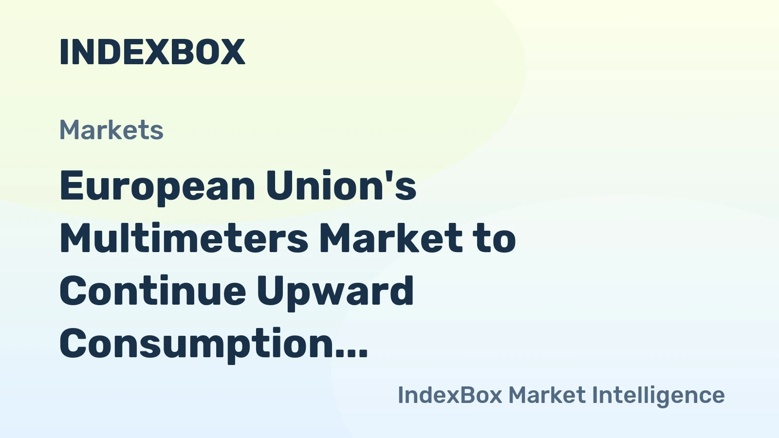 European Union's Multimeters Market to Continue Upward Consumption Trend with 1.5% CAGR