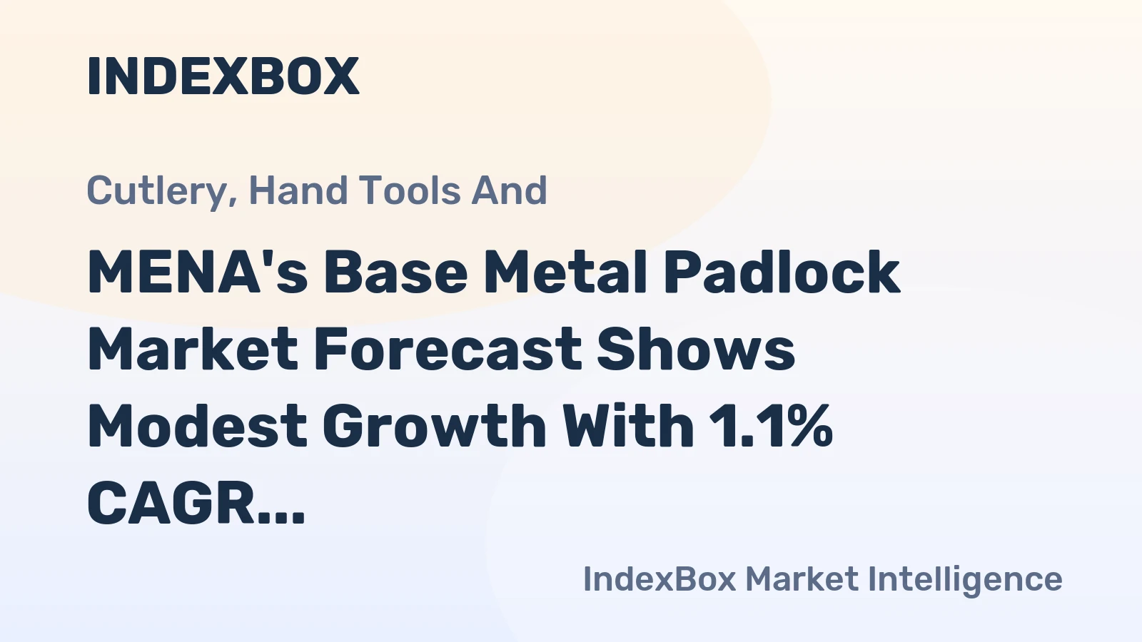 MENA's Base Metal Padlock Market Forecast Shows Modest Growth With 1.1% CAGR