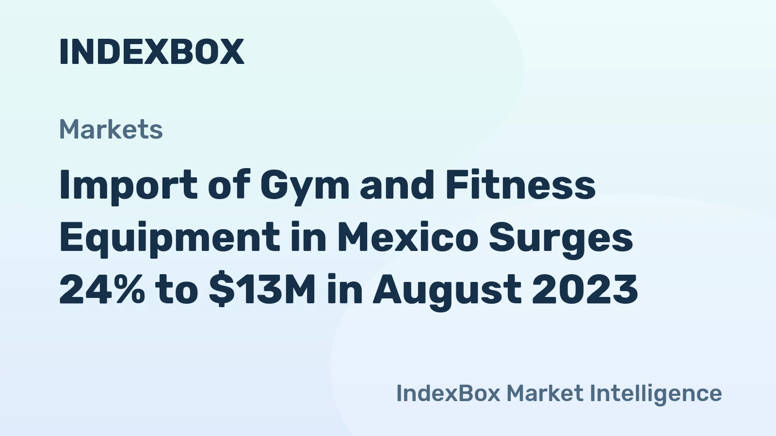 Import of Gym and Fitness Equipment in Mexico Surges 24% to $13M in August 2023