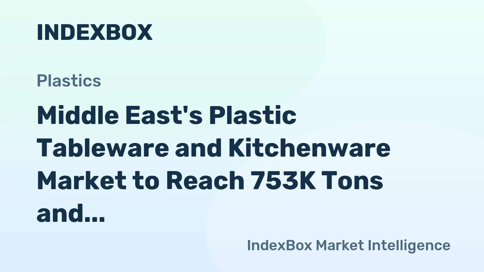 Middle East's Plastic Tableware and Kitchenware Market to Reach 753K Tons and $2.7B by 2035