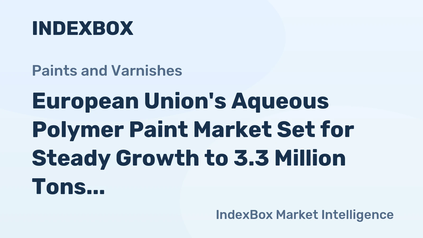 European Union's Aqueous Polymer Paint Market Set for Steady Growth to 3.3 Million Tons and $9.8 Billion