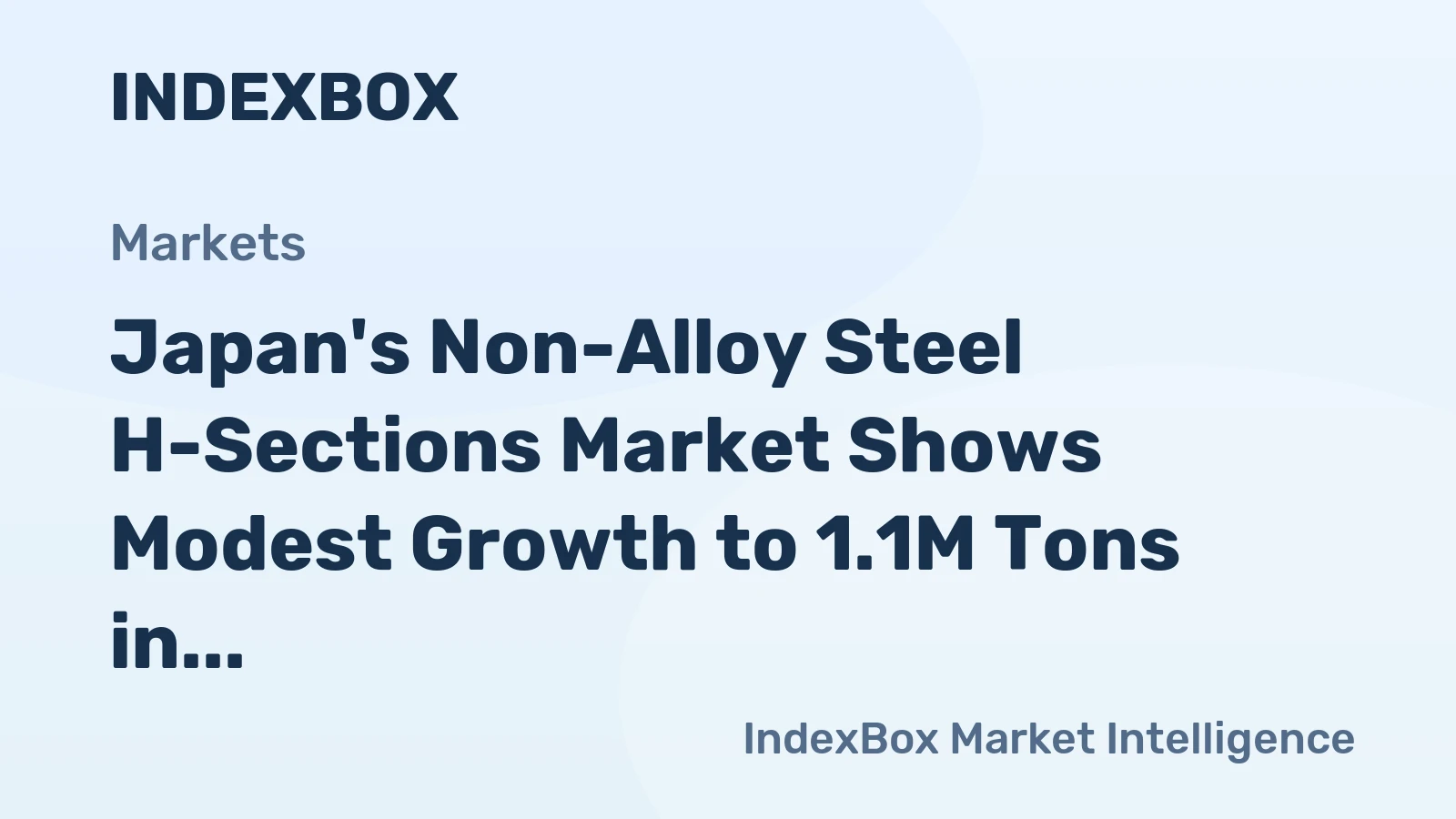 Japan's Non-Alloy Steel H-Sections Market Shows Modest Growth to 1.1M Tons in Volume