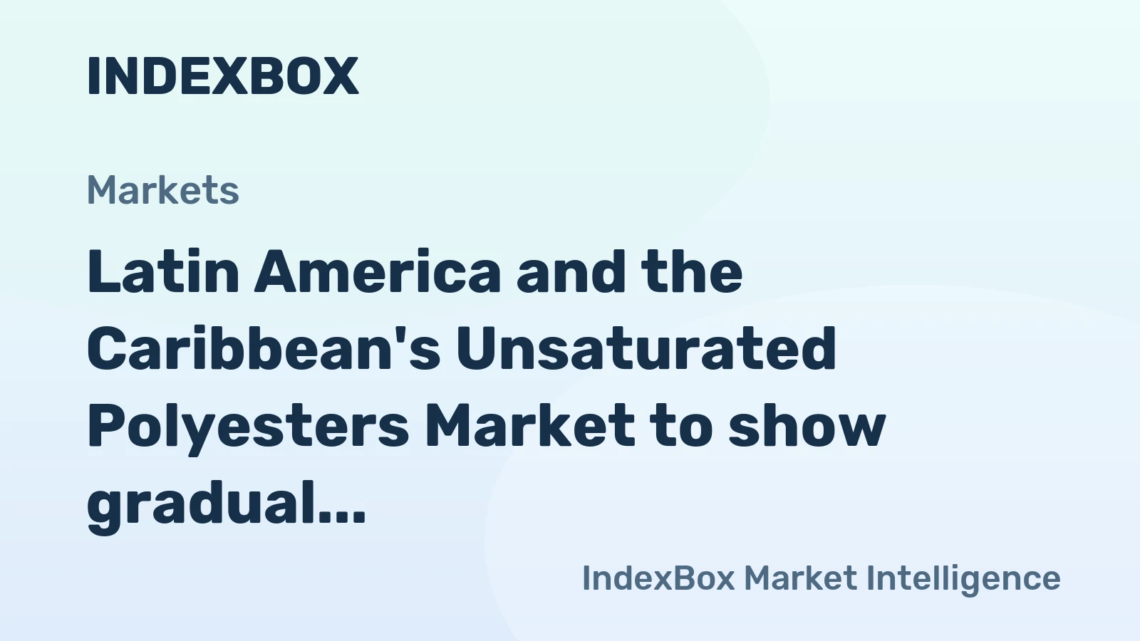 Latin America and the Caribbean's Unsaturated Polyesters Market to show gradual growth with a CAGR of +0.4% from 2024 to 2035