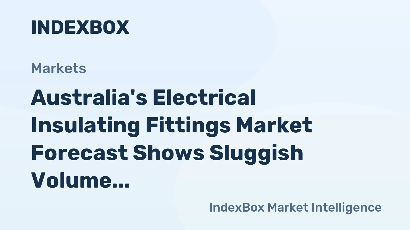 Australia's Electrical Insulating Fittings Market Forecast Shows Sluggish Volume Growth at 0.1% CAGR Through 2035