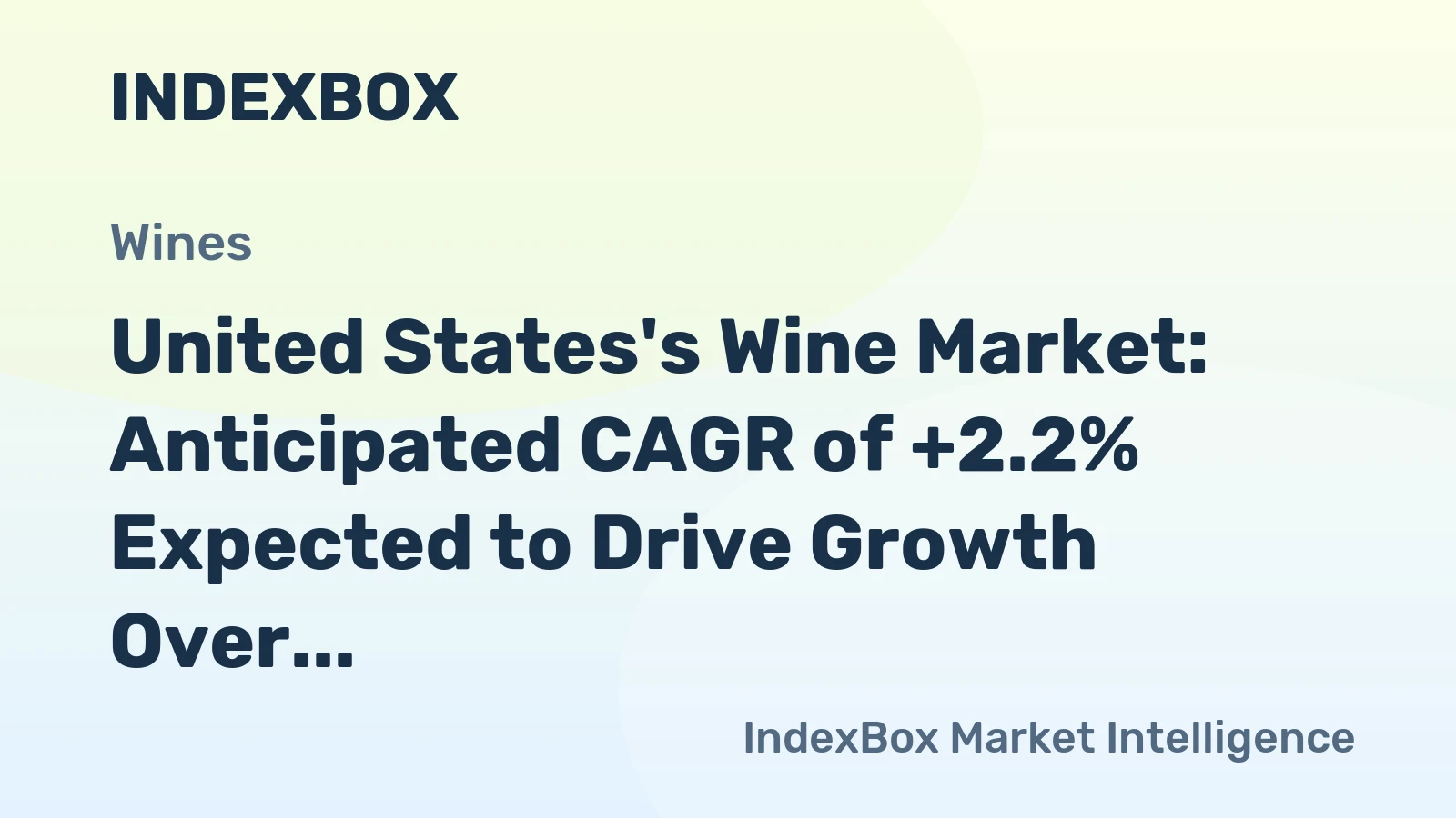 United States's Wine Market: Anticipated CAGR of +2.2% Expected to Drive Growth Over the Next Decade