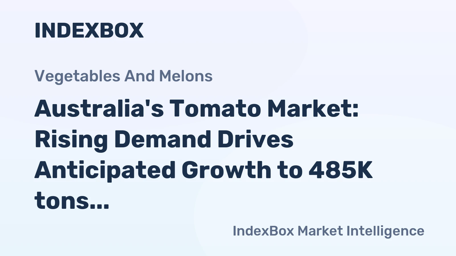 Australia's Tomato Market: Rising Demand Drives Anticipated Growth to 485K tons and $1.7B by 2035