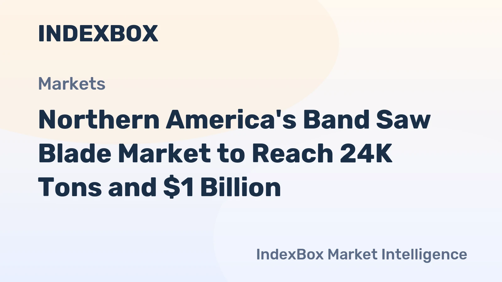 Northern America's Band Saw Blade Market to Reach 24K Tons and $1 Billion