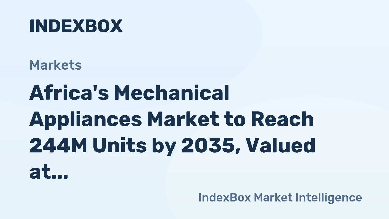 Africa's Mechanical Appliances Market to Reach 244M Units by 2035, Valued at $789M